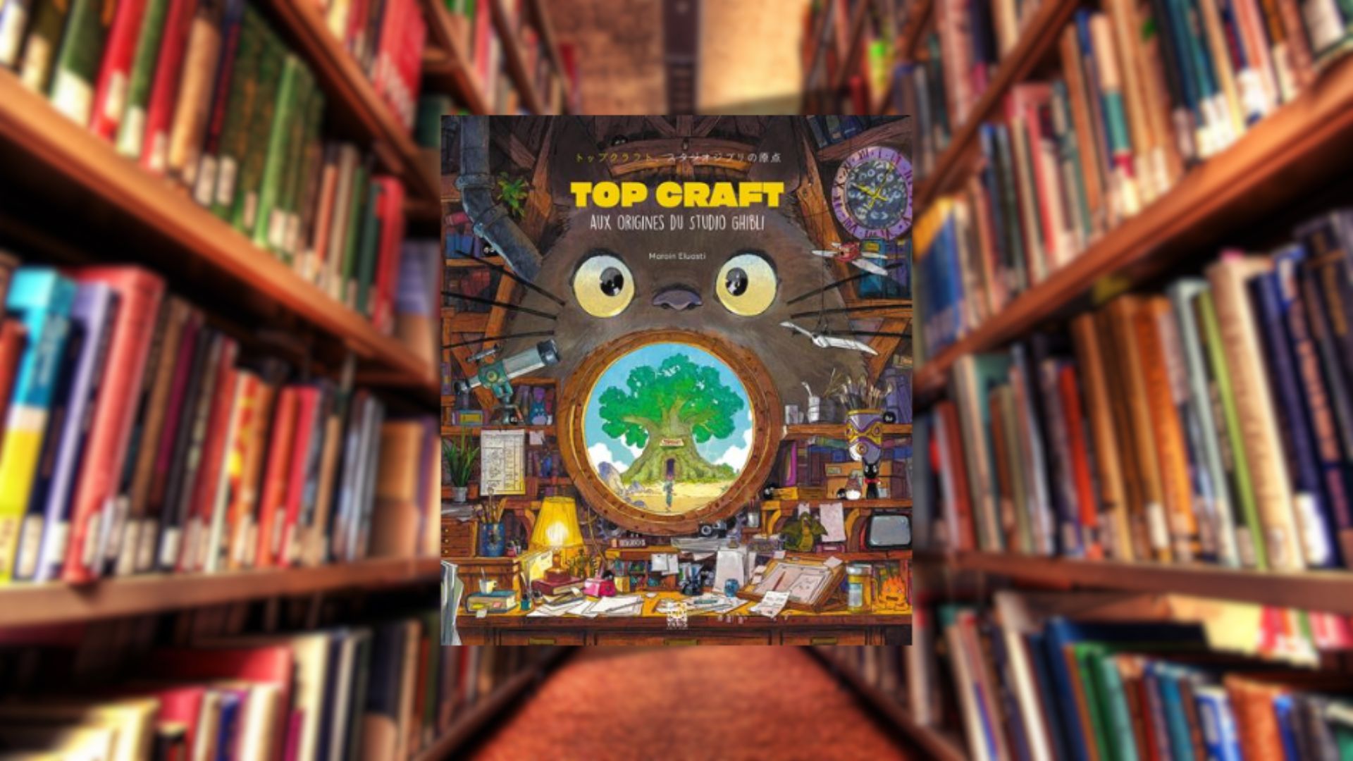 Top Craft : Aux origines du Studio Ghibli chez Ynnis Editions - Fiche ...
